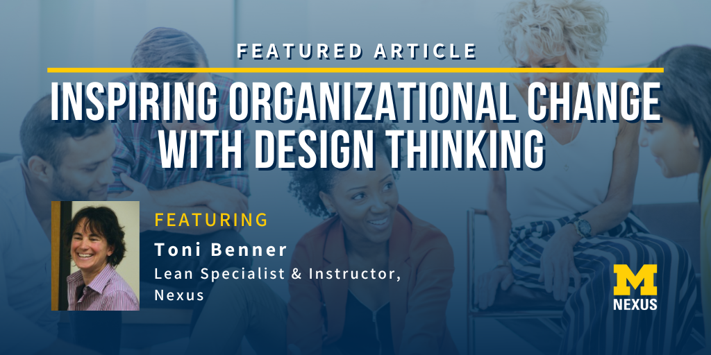 Inspiring Organizational Change with Design Thinking - Michigan ...